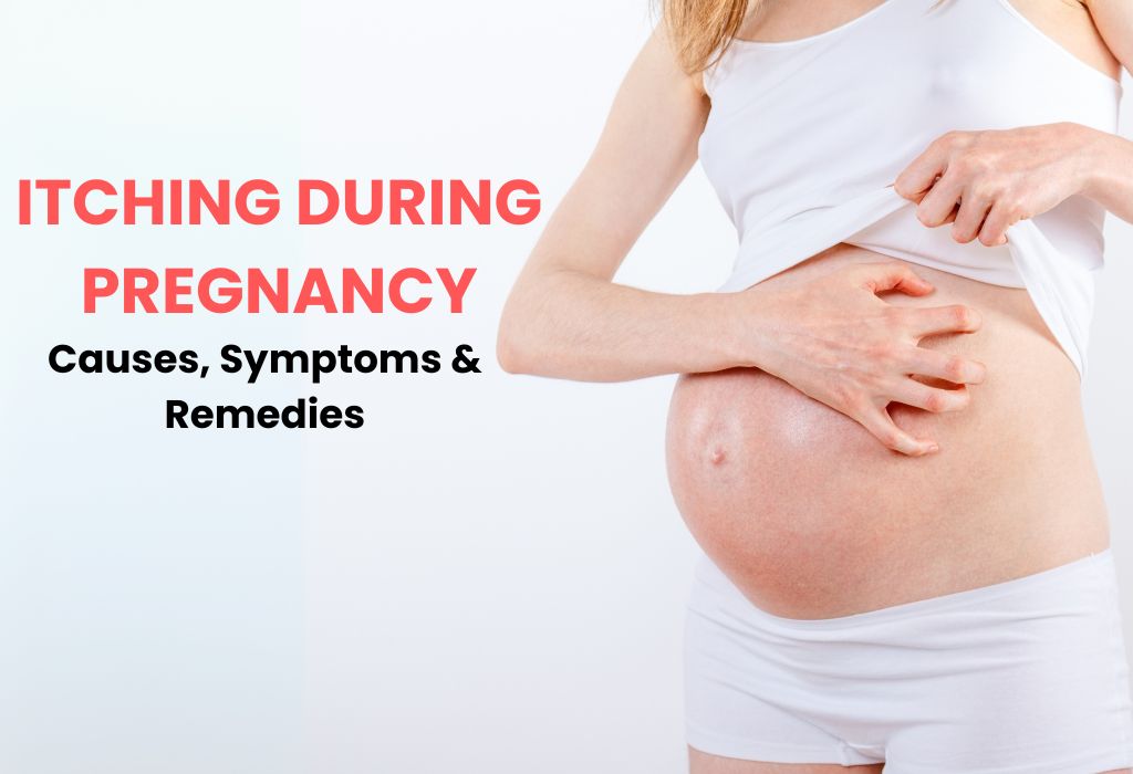Itching in Pregnancy: Causes and Treatments