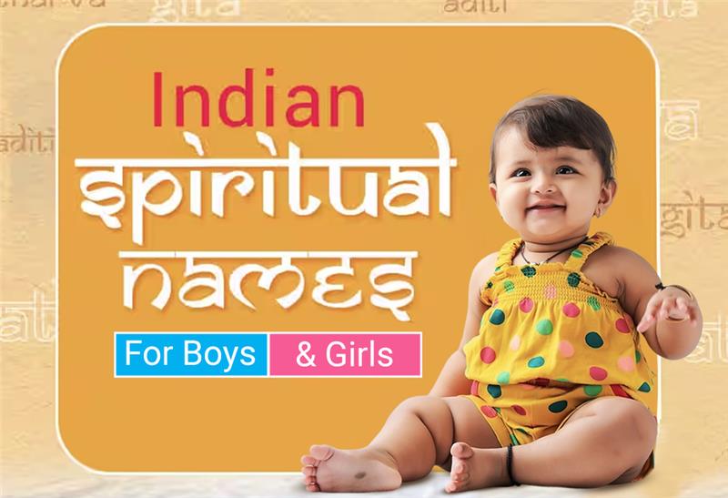 Top 140 Indian Spiritual Boy and Girl Names With Meanings