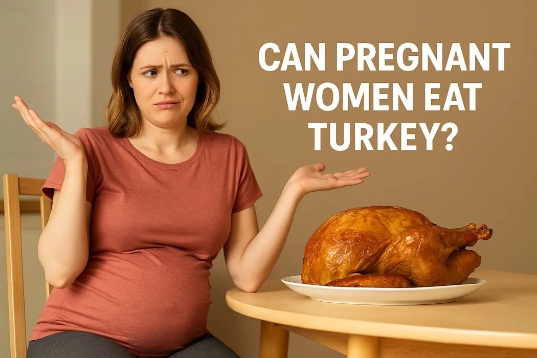 Is It Safe To Eat Turkey During Pregnancy?