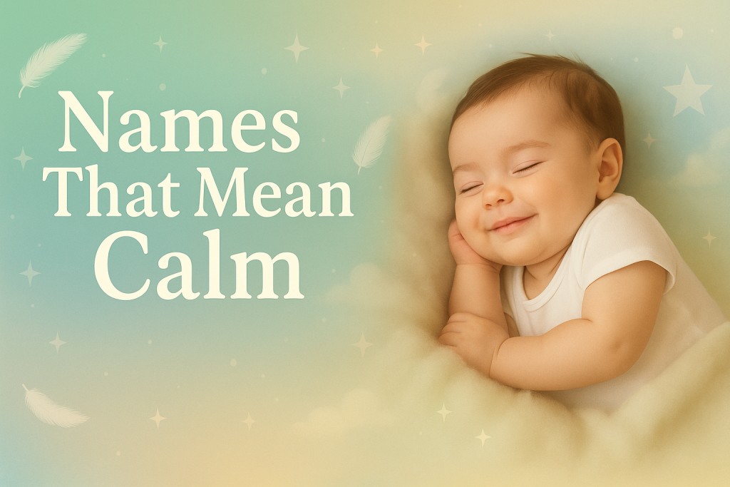 100+ Names That Mean Calm for Boys & Girls